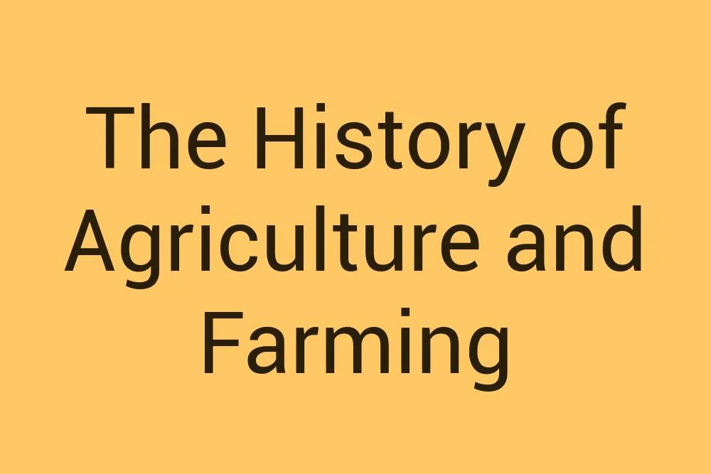 The History of Agriculture and Farming - Infysia