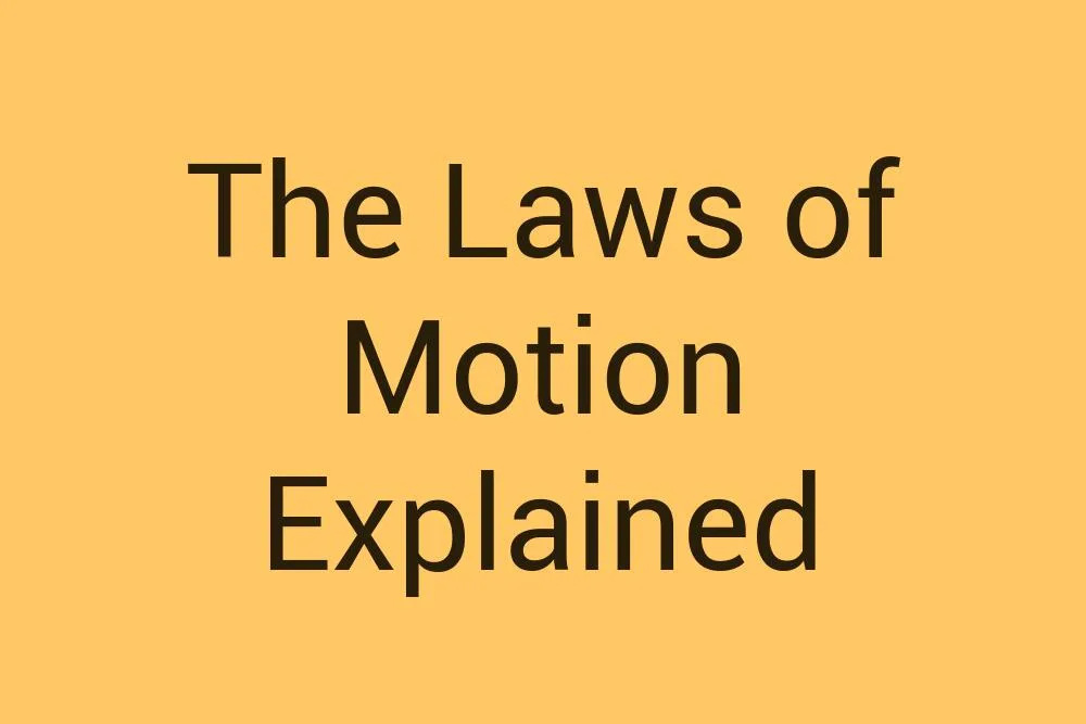 The Laws of Motion Explained - Infysia
