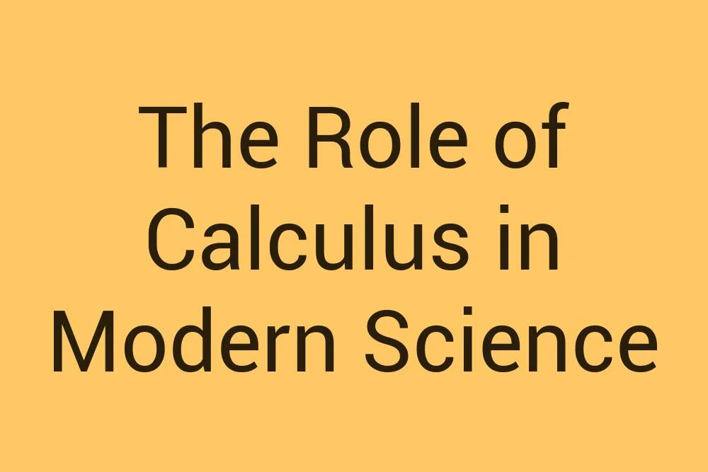 The Role of Calculus in Modern Science - Infysia