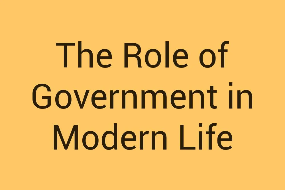 The Role of Government in Modern Life - Infysia