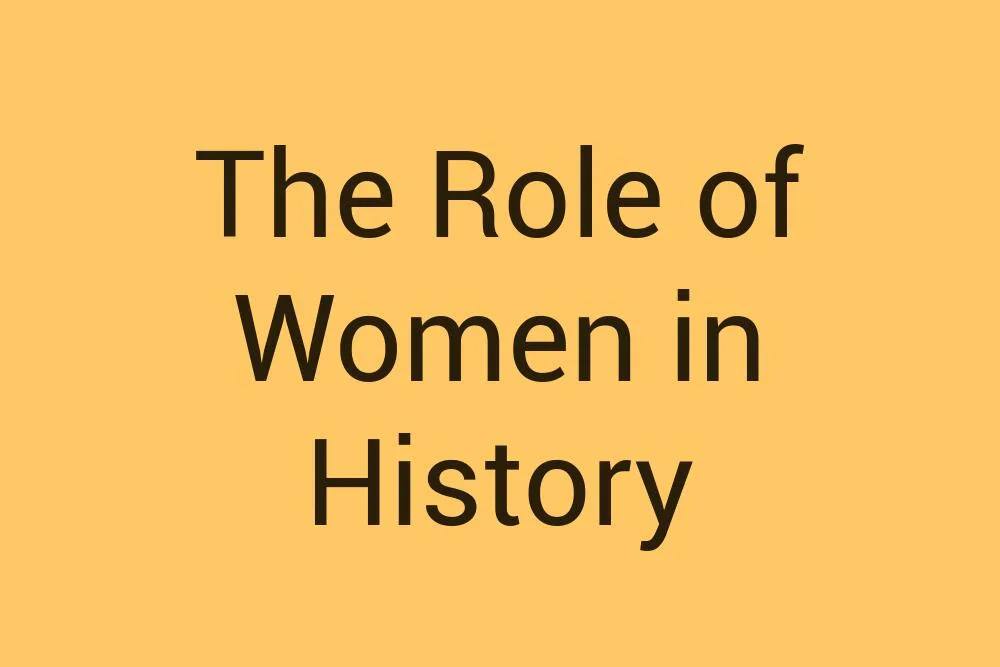 The Role of Women in History - Infysia