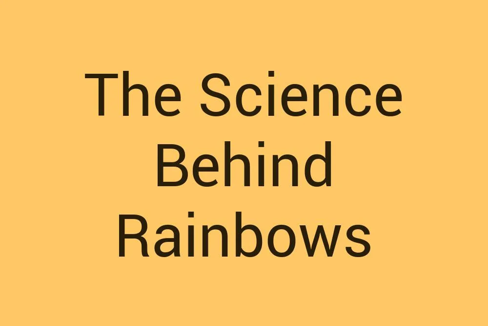 The Science Behind Rainbows - Infysia