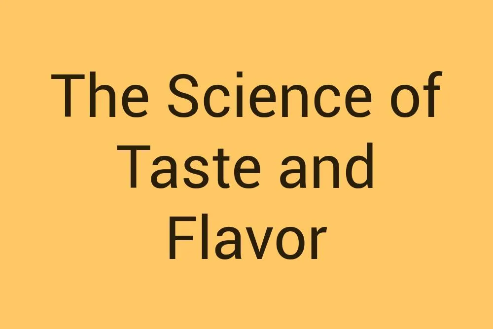 The Science of Taste and Flavor - Infysia